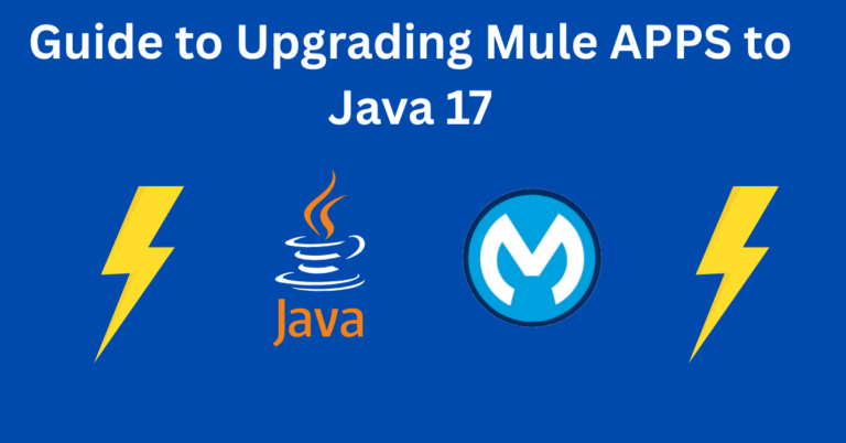 A Guide to upgrade your Mule ecosystem to Java 17